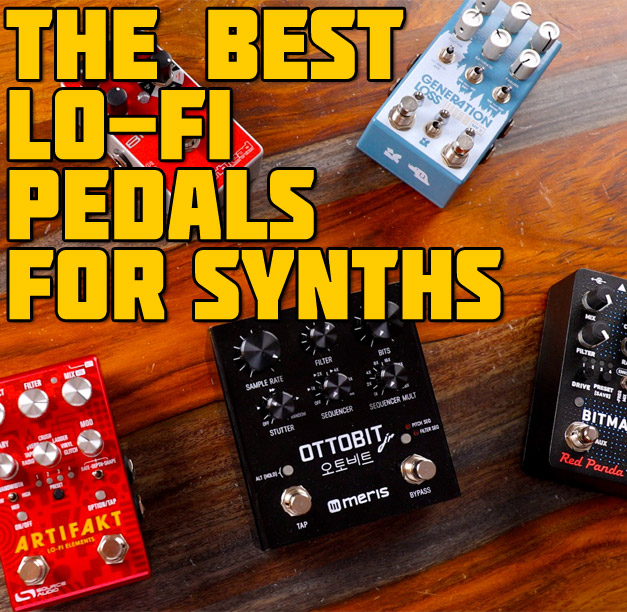 The 5 Best LoFi Pedals For Synths: Digital & Analog Fidelilty Reducers | Delicious Audio